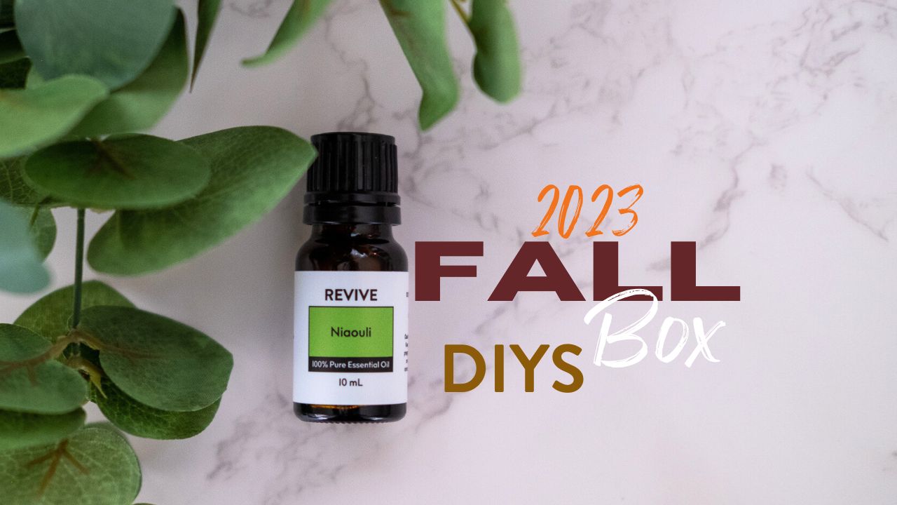 2023 Fall Box Diy Recipes - REVIVE Essential Oils